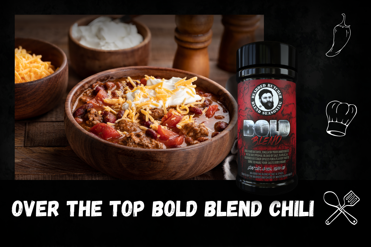 Over the Top Bold Blend Chili – The Bearded Butchers