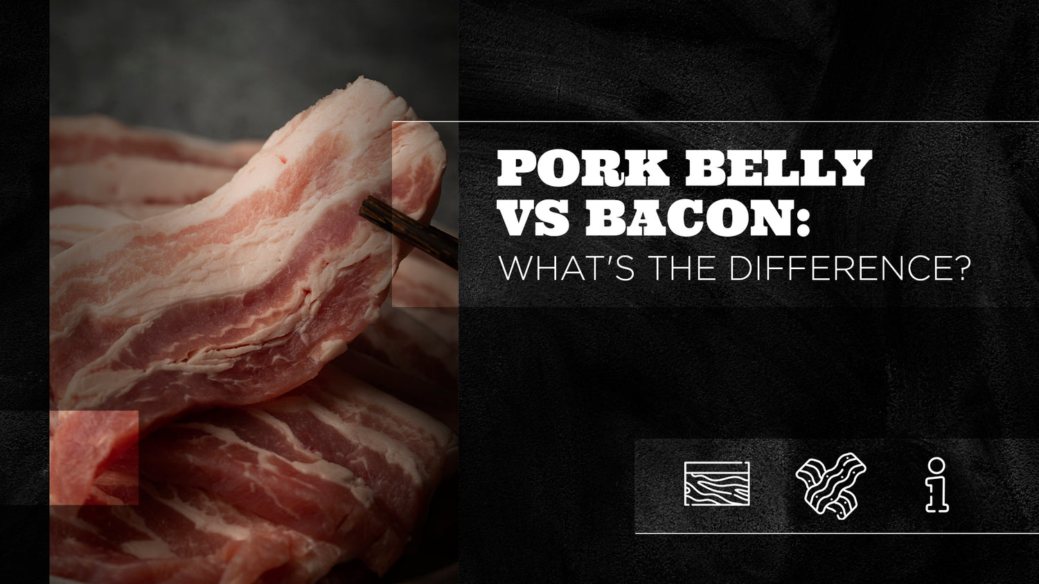 Pork Belly vs Bacon: What's the Difference? – The Bearded Butchers