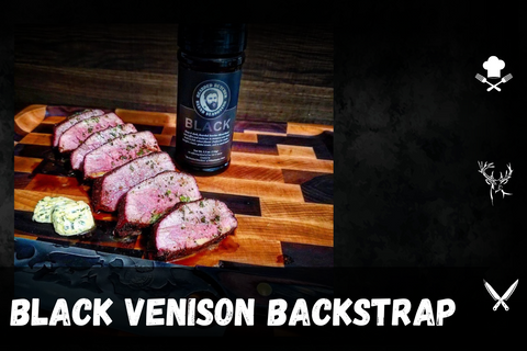 Recipe: Black Venison Backstrap – The Bearded Butchers