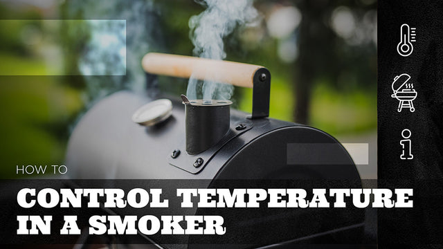 How to Control Temperature in a Smoker – The Bearded Butchers